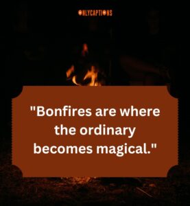 700+ Bonfire Quotes (2025) Flames of Inspiration
