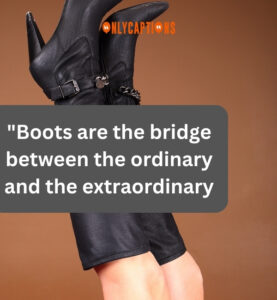 290+ Boots Quotes (2025) Trendiest Footwear Sayings