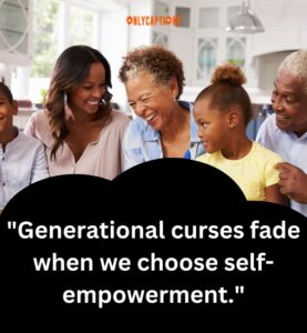 710+ Breaking Generational Curses Quotes (2025) Edition