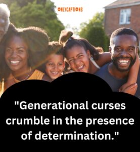 710+ Breaking Generational Curses Quotes (2025) Edition