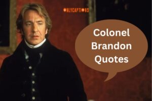 460+ Colonel Brandon Quotes (2024) Best Wisdom