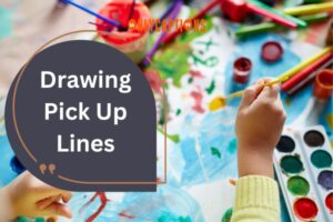 780+ Drawing Pick Up Lines (2025) Art of Flirting