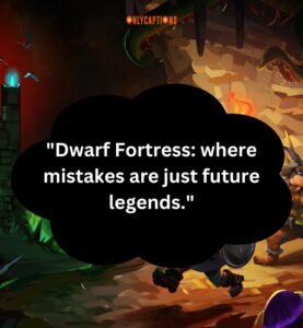 640+ Dwarf Fortress Quotes (2025) Best Sayings