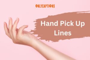 380+ Hand Pick Up Lines (2026) Make Them Swoon Now