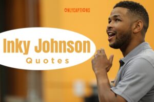 580+ Inky Johnson Quotes (2024) Best Motivation