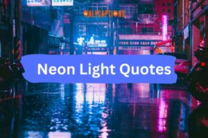 680+ Neon Light Quotes (2024) Dazzling Words