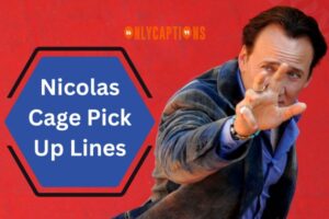 430+ Nicolas Cage Pick Up Lines (2024) Unlock Romance