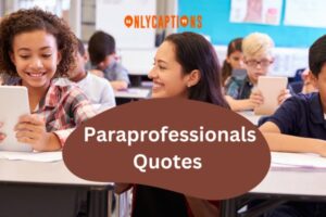 660+ Paraprofessionals Quotes (2024) Wisdom Unlocked