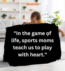 810+ Sports Mom Quotes (2026) Heartfelt Cheers