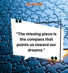 280+ The Missing Piece Quotes (2026) Inspire Your Best Self