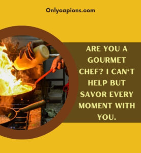 100+ Are You A Chef Pick Up Lines (2026) Flirting Game
