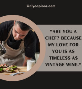 100+ Are You A Chef Pick Up Lines (2025) Flirting Game