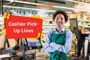 760+ Cashier Pick Up Lines (2025) Checkout These Flirts