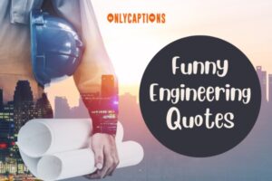 870+ Funny Engineering Quotes (2025) Engineers' Comic Relief