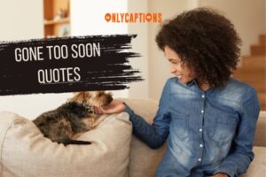 850+ Gone Too Soon Quotes (2026) Words To Heal Your Heart