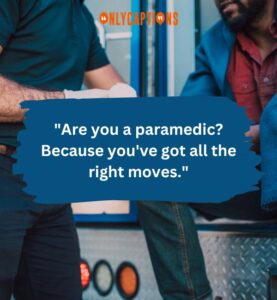 610+ Paramedic Pick Up Lines (2026) Pulse-Raising Chat Starters