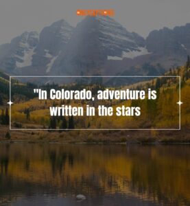 710+ Quotes About Colorado (2026) Unforgettable Lines