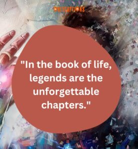 670+ Quotes About Legends Never Die (2025) Legendary Phrases