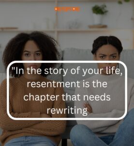 740+ Quotes About Resentment (2025) Path to Forgiveness