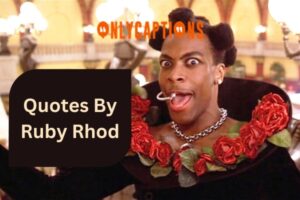 890+ Quotes By Ruby Rhod (2026) Viral Phrases