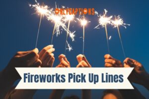 880+ Fireworks Pick Up Lines (2025) Flame On with Flirting
