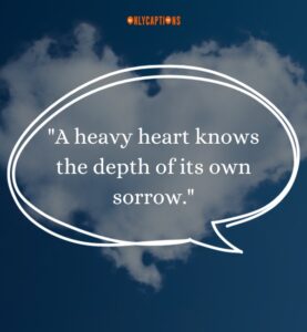 880+ Heart Is Heavy Quotes (2025) Unravel The Pathos Within