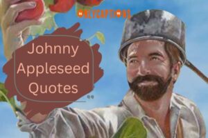710+ Johnny Appleseed Quotes (2024) Orchard of Knowledge