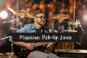 620+ Musician Pick Up Lines to Play the Chords of Love in 2026
