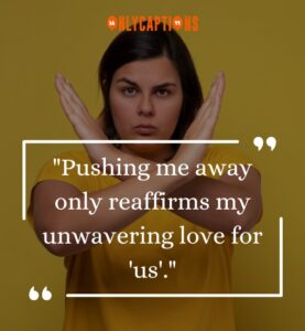 930+ Pushing Me Away Quotes (2026) Top Emotional Picks