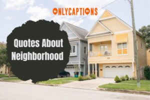940+ Quotes About Neighborhood (2025) Most Inspiring