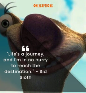 740+ Quotes About Sid Sloth (2025) Funniest Lines