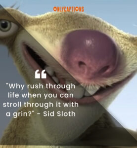 740+ Quotes About Sid Sloth (2025) Funniest Lines