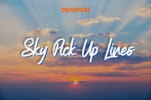 650+ Sky Pick Up Lines (2026) Heavenly Phrases for Love