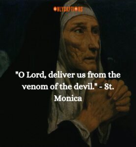 610+ St. Monica Quotes (2025) Eternal Wisdom