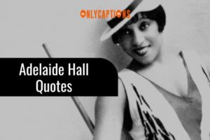 810+ Adelaide Hall Quotes (2024) Echoes of a Legend