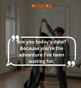 900+ Are You Today's Date Pick Up Lines (2026) Romantic Twists