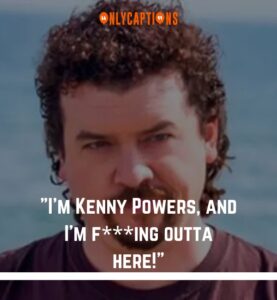 850+ Kenny Powers Quotes (2026) Top Picks for Laughs