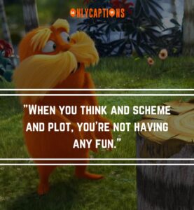 770+ Lorax Quotes to Discover Their Secret Magic in 2025