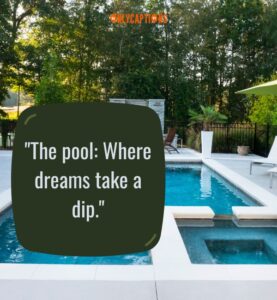 630+ Pool Quotes (2025) The Ultimate Collection for Water Lovers