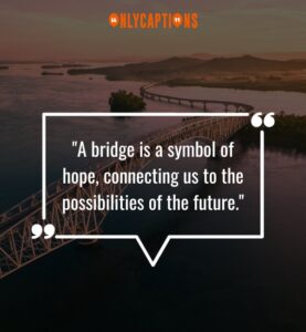 690+ Quotes About Bridges (2025) Top Inspirational Sayings
