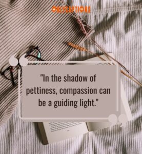 910+ Quotes On Pettiness (2025) Sizzling Shades