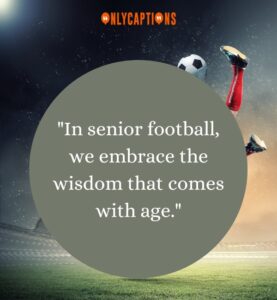 770+ Senior Football Quotes (2025) Legends Speak Out
