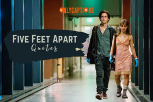 790+ Five Feet Apart Quotes (2026) Feel the Intensity