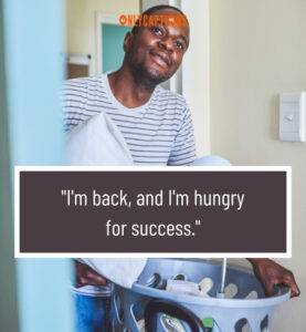 650+ I'm Back Quotes (2025) Reclaim Your Throne