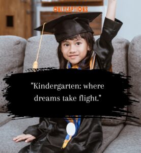 770+ Kindergarten Graduation Quotes (2025) Uplifting Thoughts For Kids