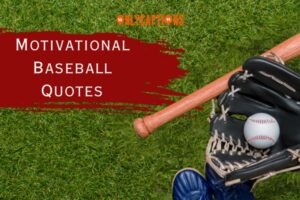 700+ Motivational Baseball Quotes ([cy]) Be A Game Changer – OnlyCaptions