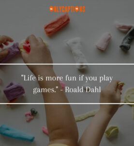 810+ Playing Quotes To Find Your Bliss With Play In 2025