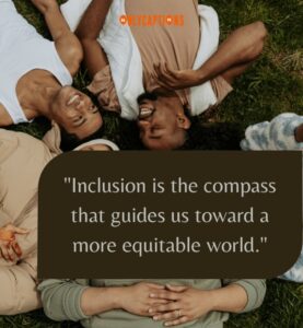 930+ Quotes About Inclusion (2025) Inspire Unity & Love