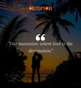 690+ Baecation Quotes (2025) Perfect Words For Couples