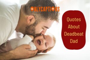 770+ Quotes About Deadbeat Dad (2024) Words That Sting